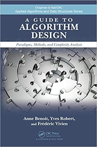 A Guide to Algorithm Design: Paradigms, Methods, and Complexity ...