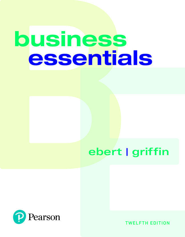 Business Essentials 12th Edition By Ronald Ebert Ricky Griffin