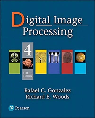 Digital Image Processing 4th Edition by Rafael C. Gonzalez ...