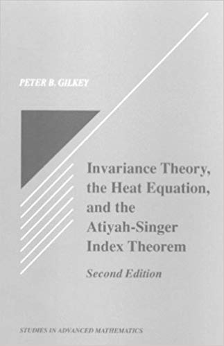 Invariance Theory: The Heat Equation and the Atiyah-Singer Index ...
