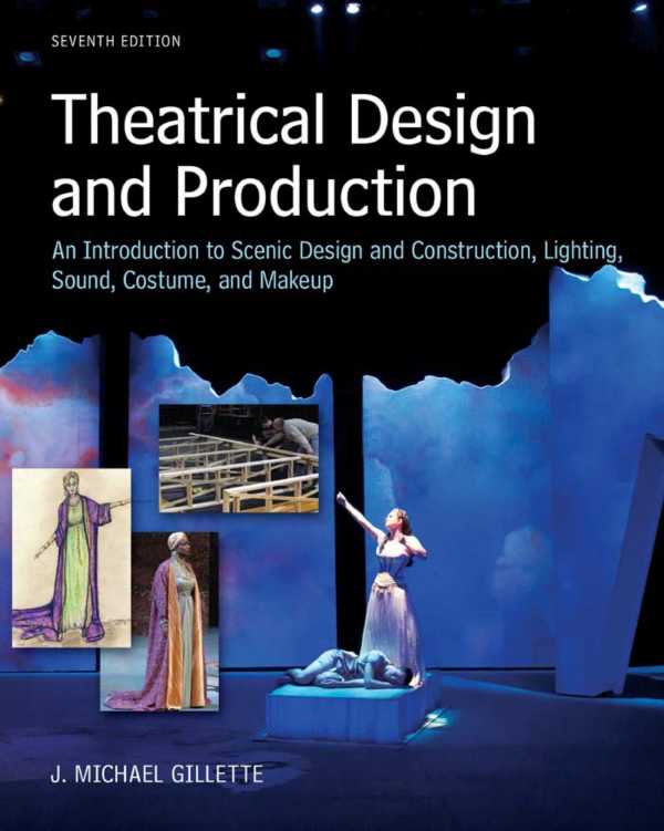 Theatrical Design and Production An Introduction to Scene Design and ...
