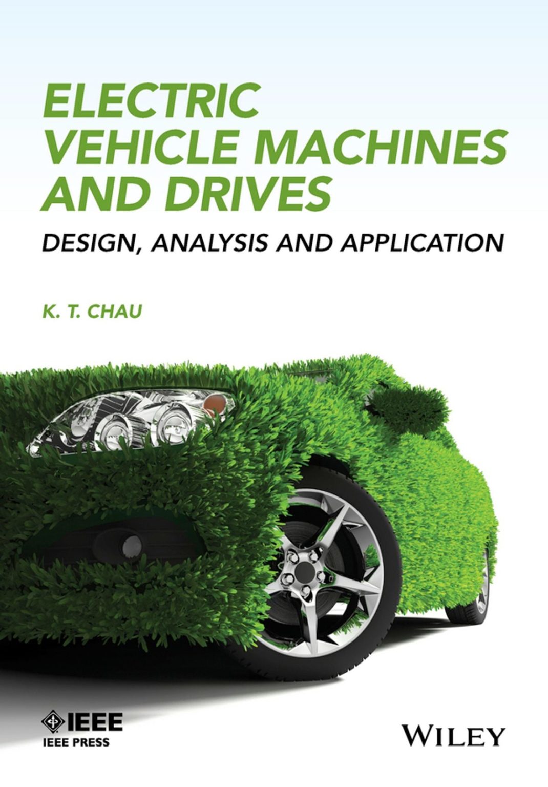 Electric Vehicle Machines And Drives Design Analysis And Application Magictransferidea